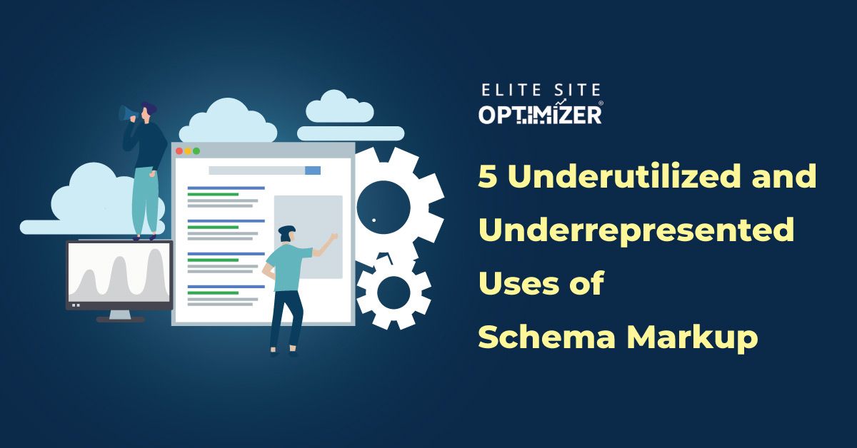 5 Underutilized and Underrepresented Uses of Schema Markup